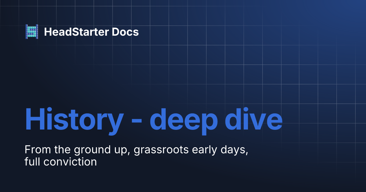 History - deep dive | HeadStarter Docs