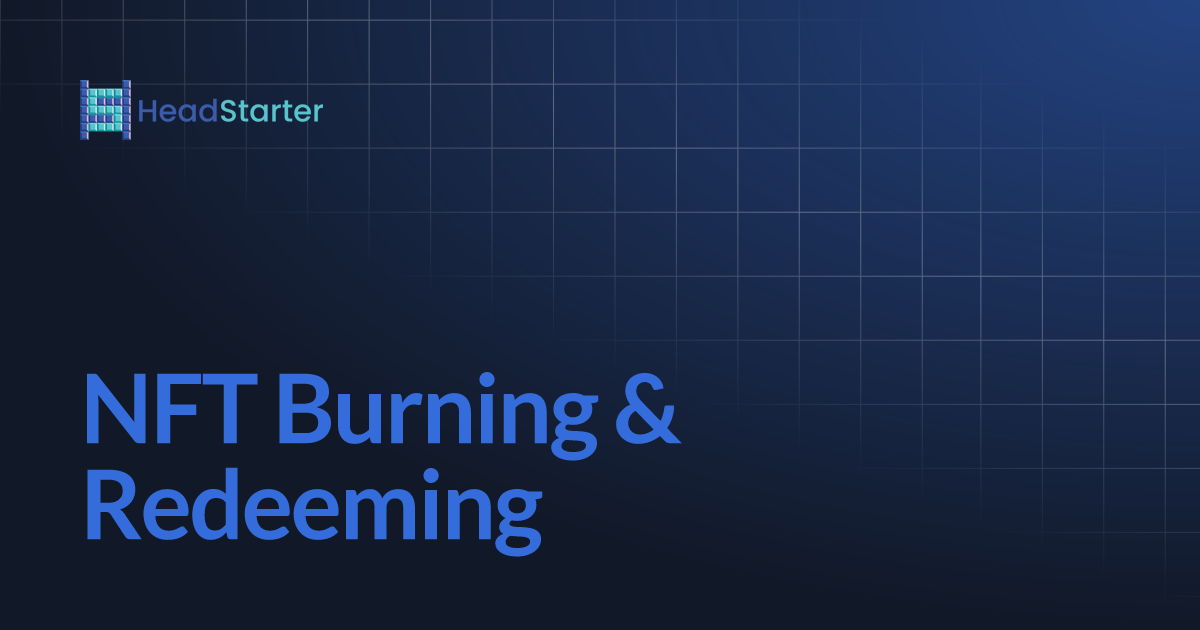 NFT Burning & Redeeming | HeadStarter Docs