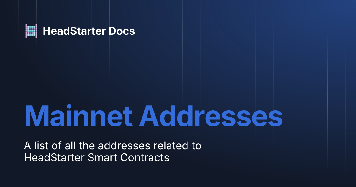 Mainnet Addresses | HeadStarter Docs