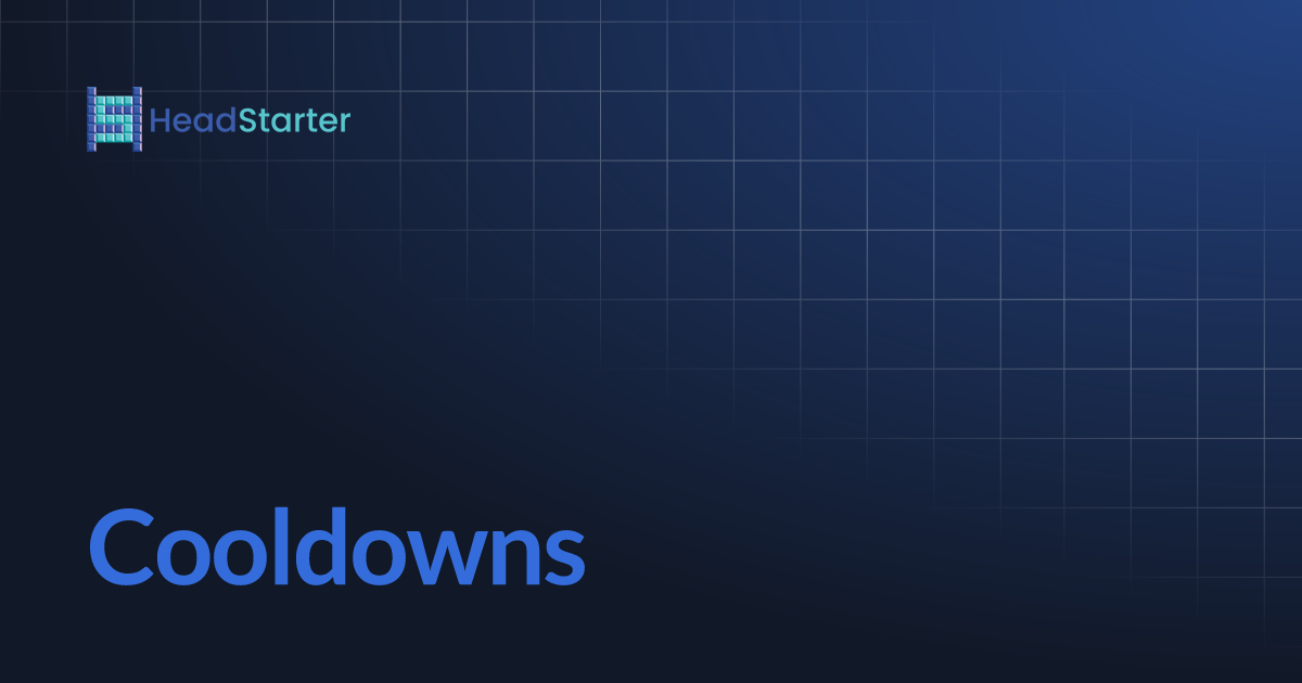 Cooldowns | HeadStarter Docs
